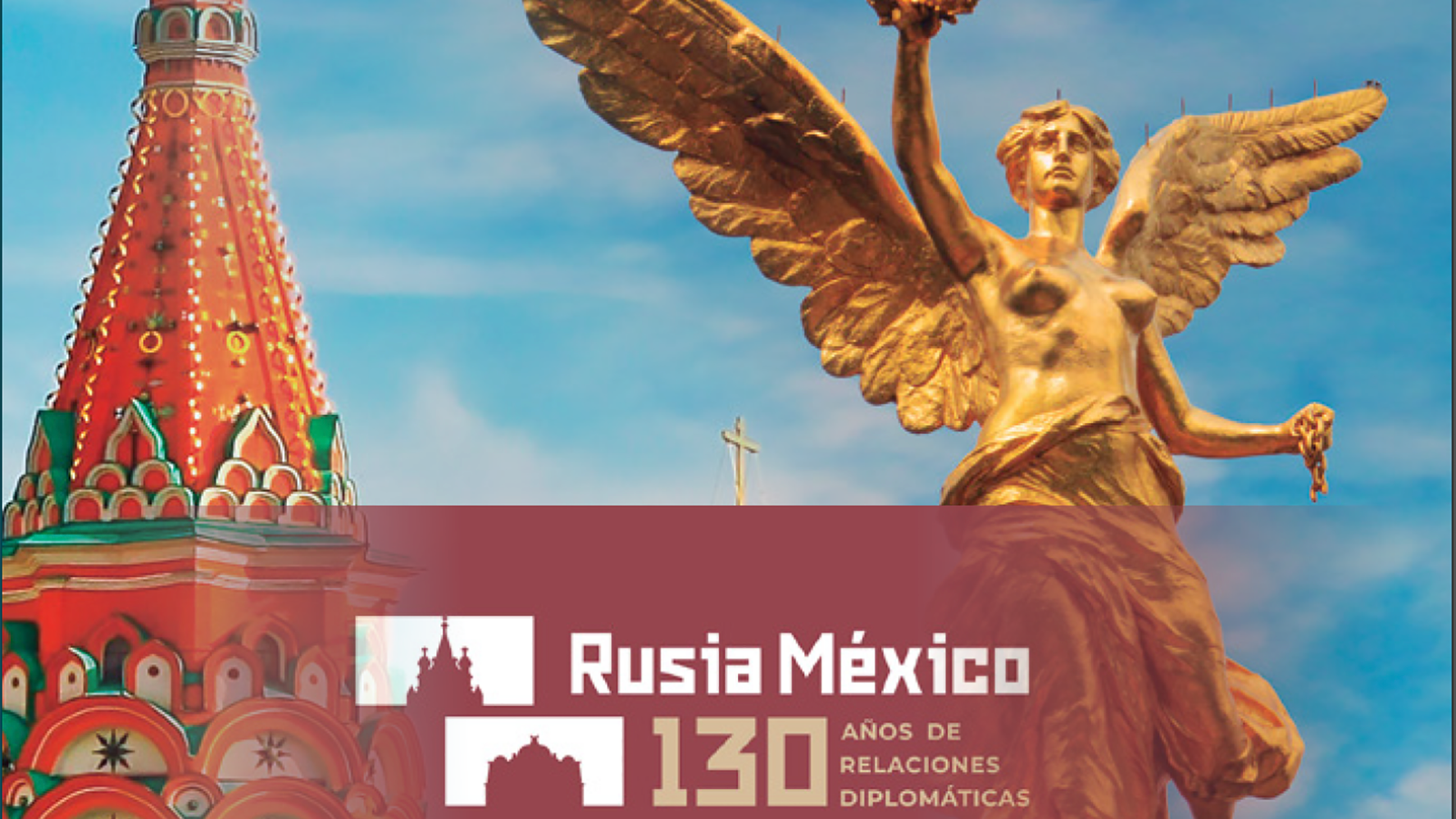 Rusia México 130 años de Relaciones Diplomáticas - Mundo Internacional